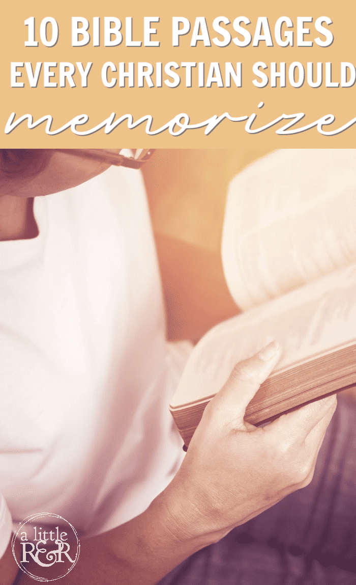10 Bible Passages Every Christian Should Memorize - A Little R & R