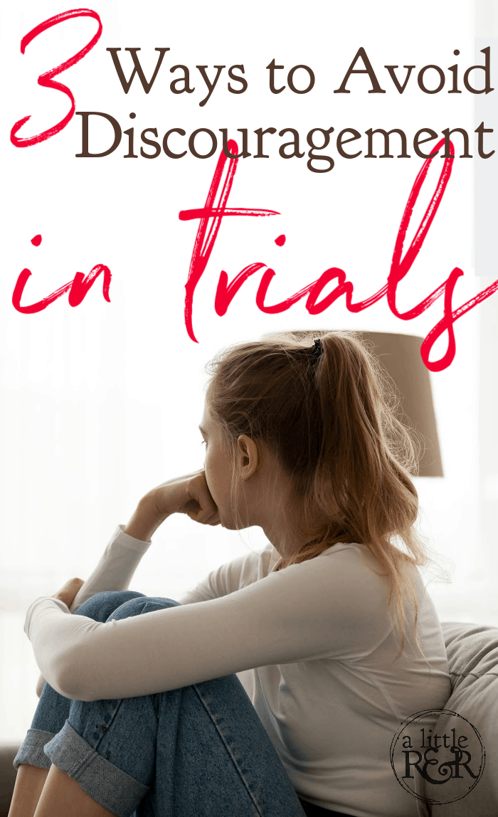 3 Ways to Avoid Discouragement in Trials - A Little R & R