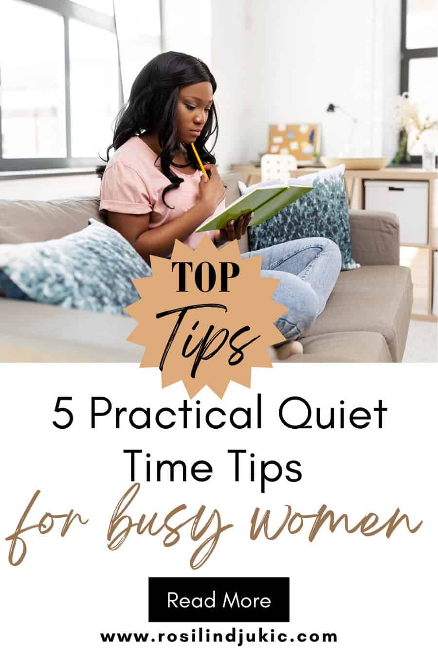 5 Practical Quiet Time Tips for Busy Women - A Little R & R